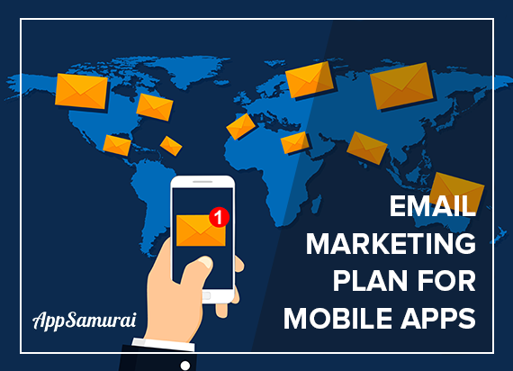 Email Marketing Plan For Mobile Apps August 2025 (Updated) | AppSamurai